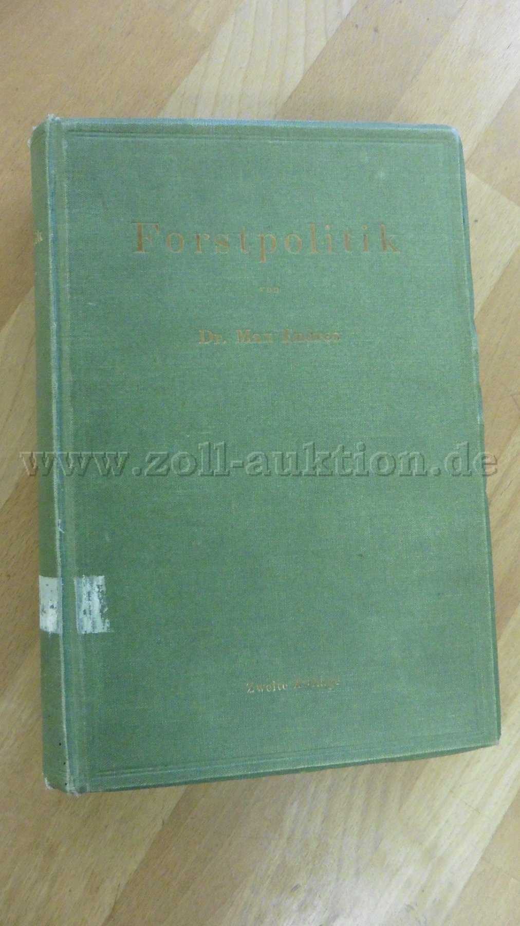 Zoll-Auktion - 1 Forstpolitik von Dr. Max Endres 1922 Zweite Auflage ...