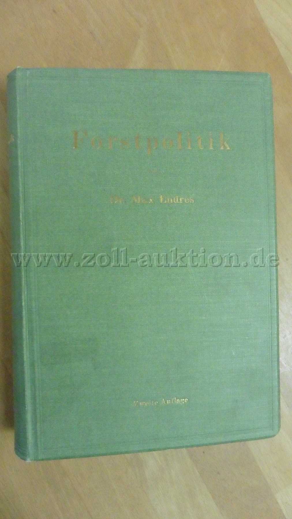 Zoll-Auktion - 1 Forstpolitik von Dr. Max Endres 1922 Zweite Auflage ...